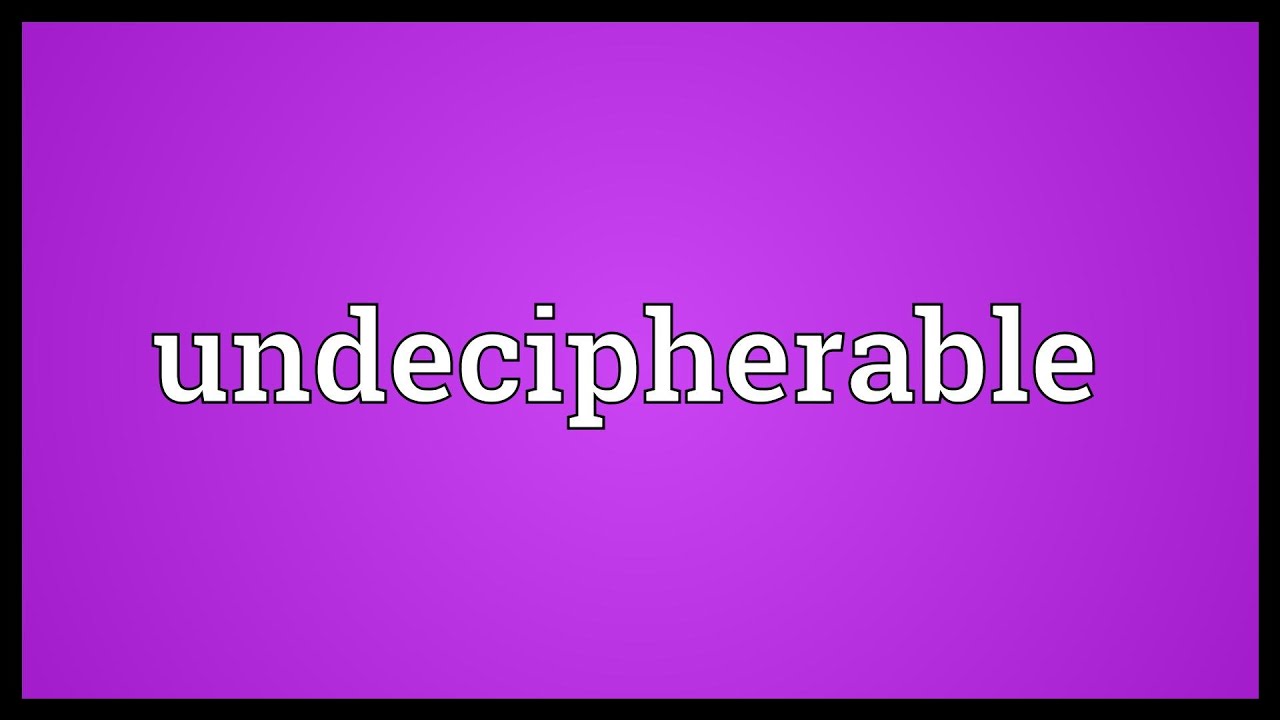 Undecipherable Meaning - YouTube