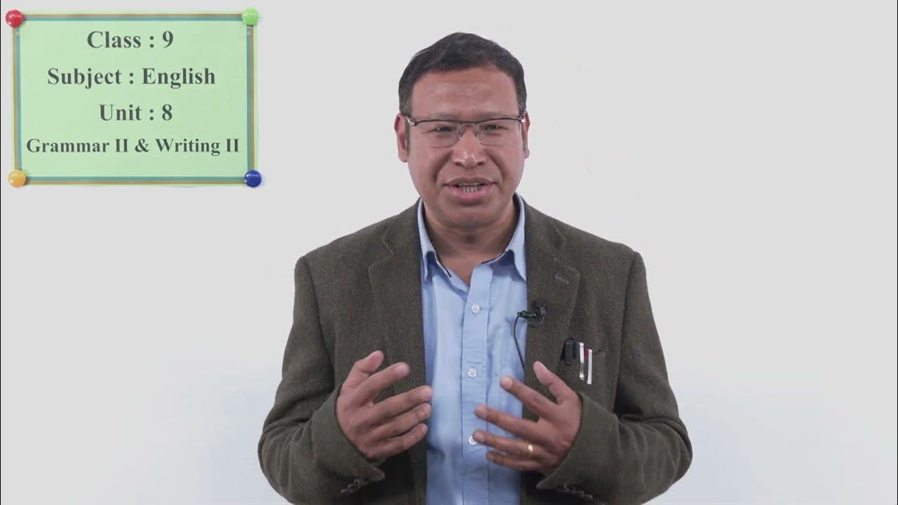 40 Class 9 English Unit 8 Grammar II and Writing II - YouTube