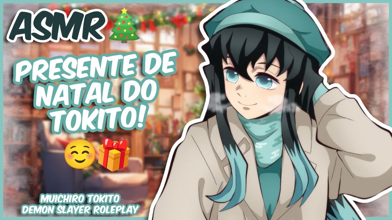 (ASMR) TOKITO DANDO SEU PRESENTE DE NATAL | MUICHIRO TOKITO • ROLEPLAY ...
