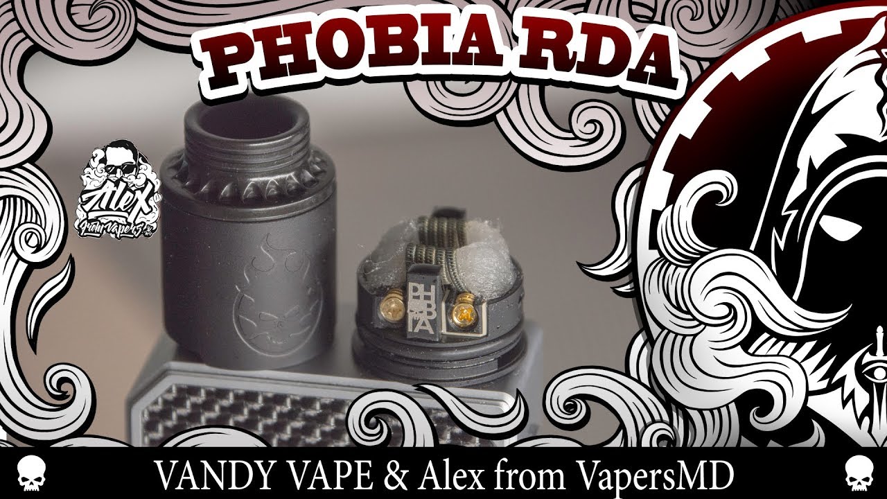 PHOBIA RDA by VANDYVAPE & ALEX FROM VAPERSMD | ВКУСНО, НАВАЛИСТО - YouTube