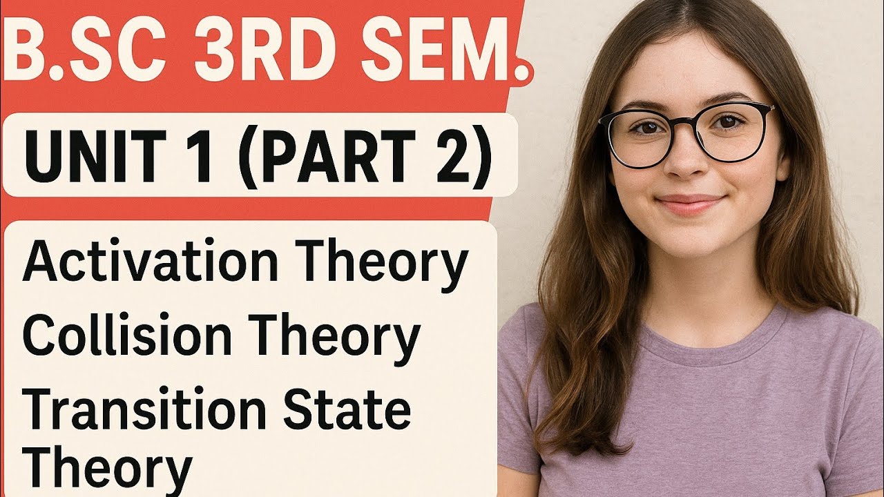 📌 B.Sc 3rd Sem Chemistry Unit 1(Part 2) Activation, Collision&Transition State Theories . #LT ...