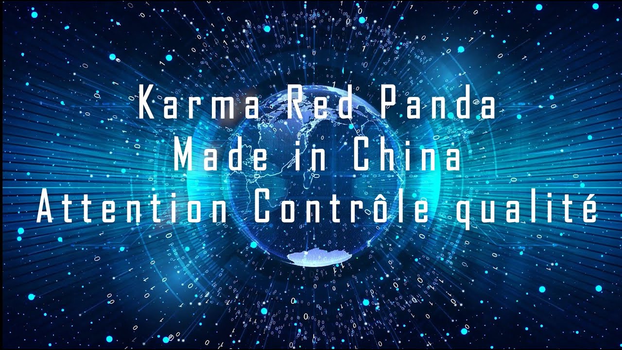 Karma Red Panda : Made in China : Attention Contrôle qualité avant mise ...