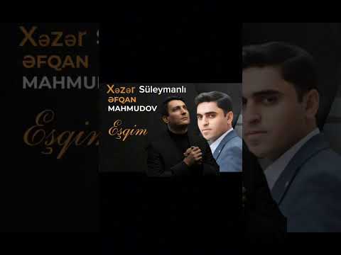 Əfqan Mahmudov & Xəzər Süleymanlı _bu düet bir başqa düetdir