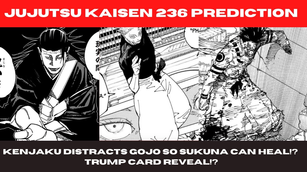 Jujutsu Kaisen 236 Prediction | KENJAKU DISTRACTS GOJO SO SUKUNA CAN ...