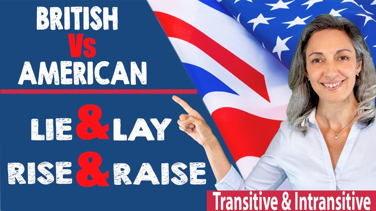 Lie & Lay | Rise & Raise | British English Vs American English ...