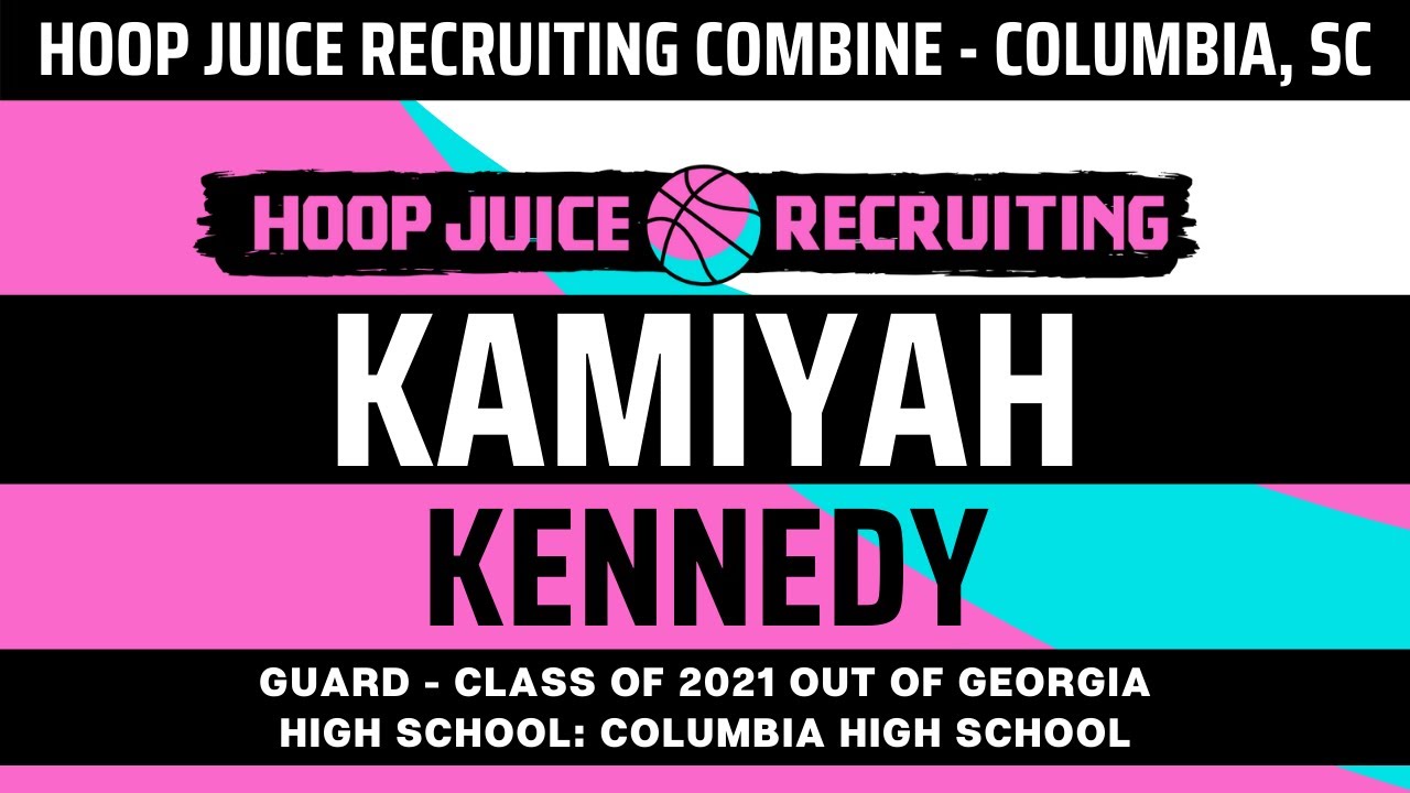 Kamiyah Kennedy - Class of 2021 - Hoop Juice Recruiting Combine ...