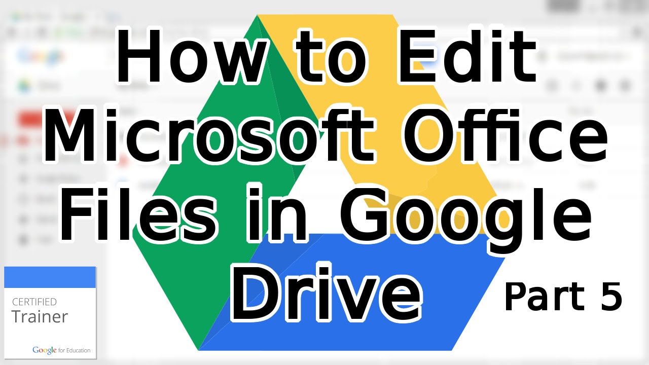 Tutorial: How to Edit Microsoft Office Files in Google Drive (2015 ...