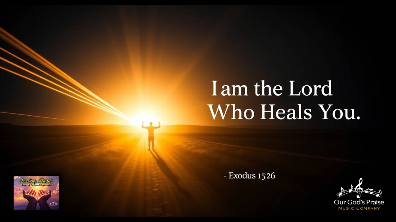 I Am the Lord Who Heals You | Christian Healing Worship Song (Exodus 15 ...