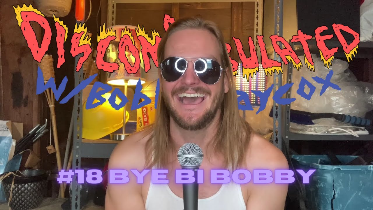 #18 Bye Bi Bobby | Discombobulated - YouTube