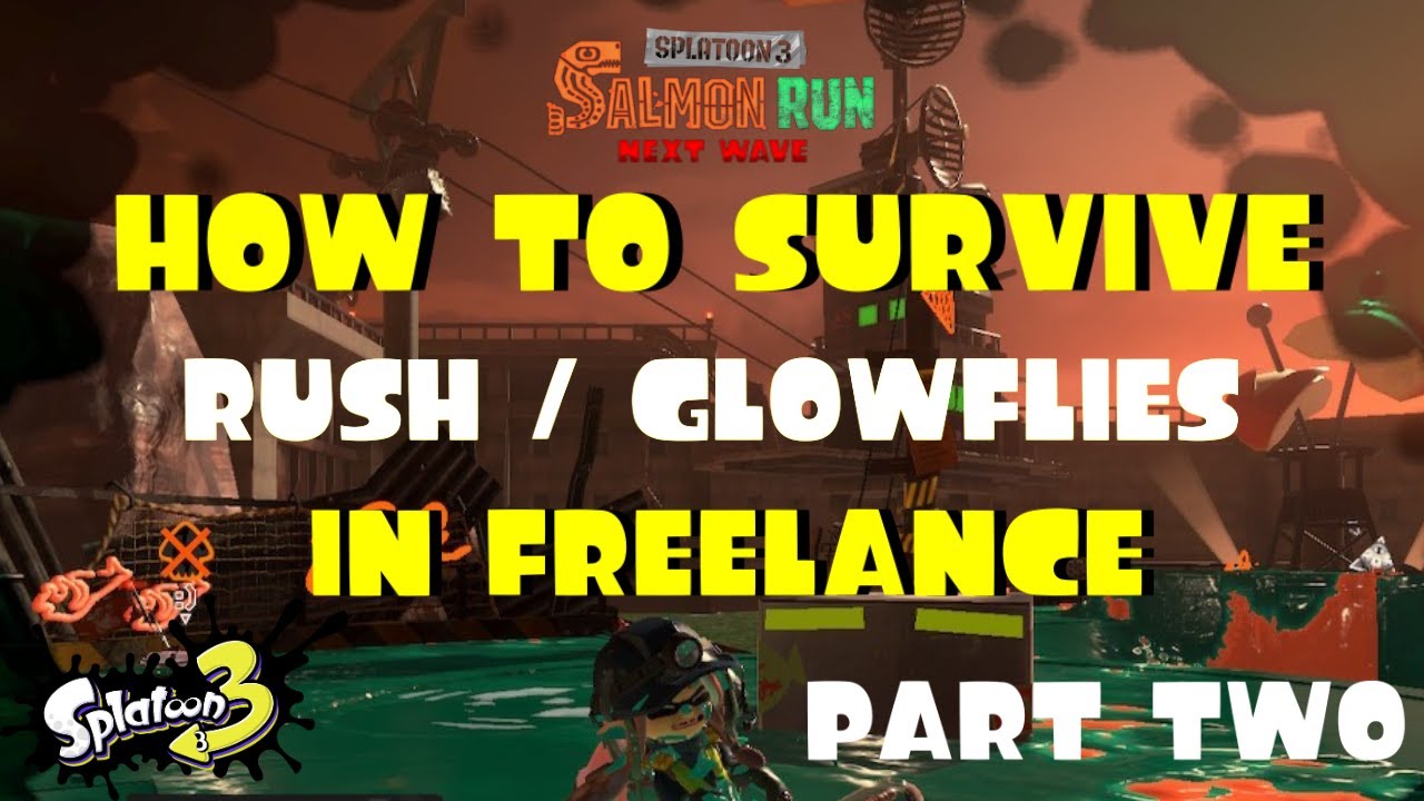 How to survive Rush/Glowflies in Freelance in Salmon Run (Splatoon 3 ...