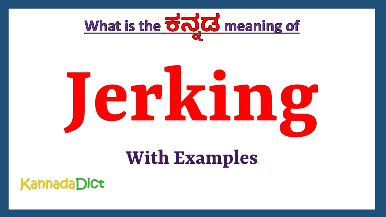 Jerking Meaning In Kannada Jerking In Kannada Jerking In Kannada Jerking Meaning In Kannada Jerking In Kannada Jerking In Kannada