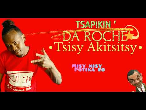 DA ROCHE TSISY AKITSITSY  Hira gasy Nouveaute2022