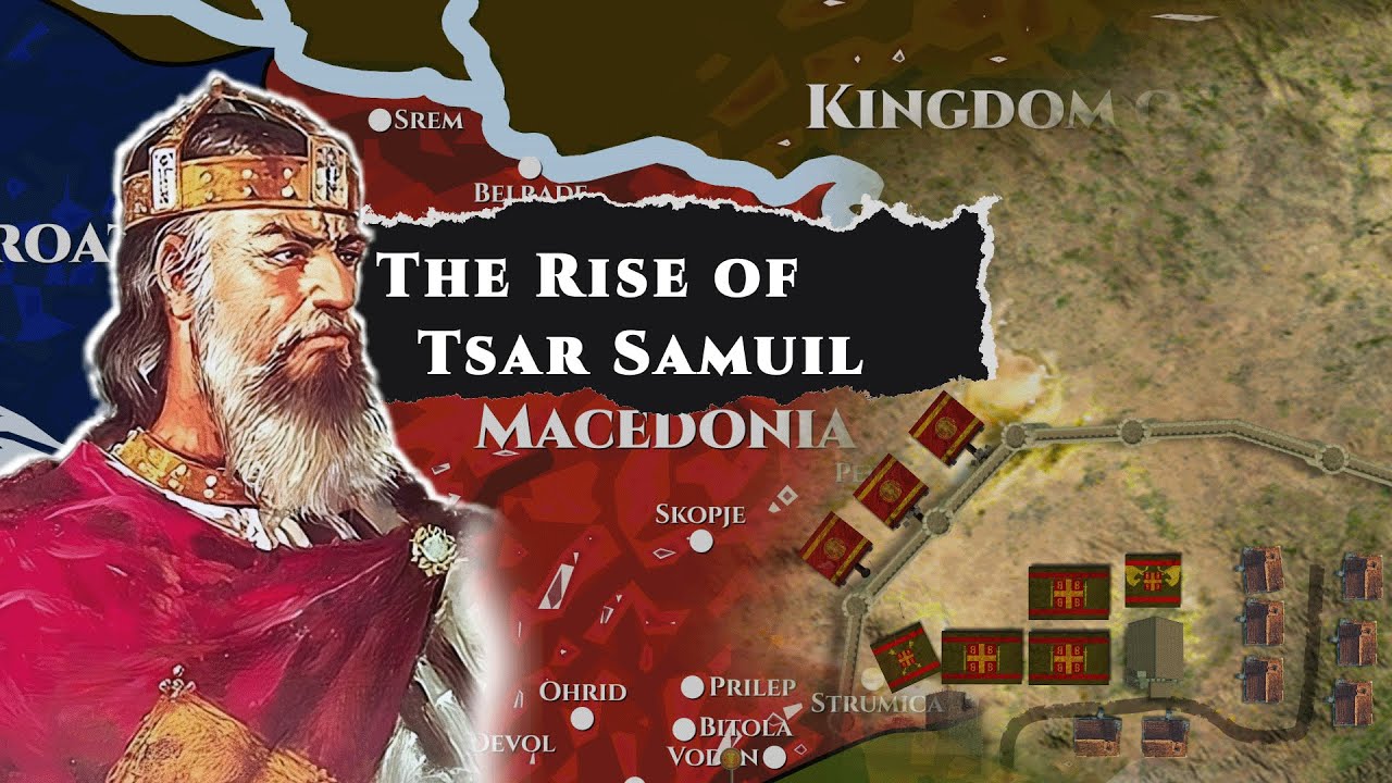 The Rise of Tsar Samuil: Building the Macedonian Empire - YouTube