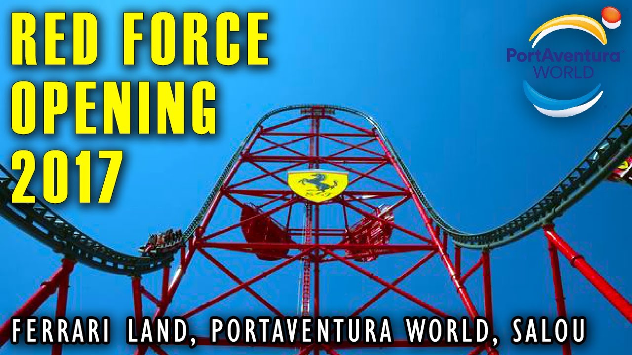 RED FORCE - Opening - Ferrari Land - 2017 - Portaventura World, Salou - YouTube