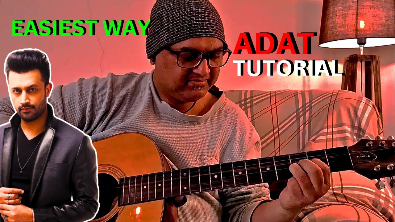 The Easiest Way to Play 'Adat' by Atif Aslam | Beginner-Friendly Guitar ...