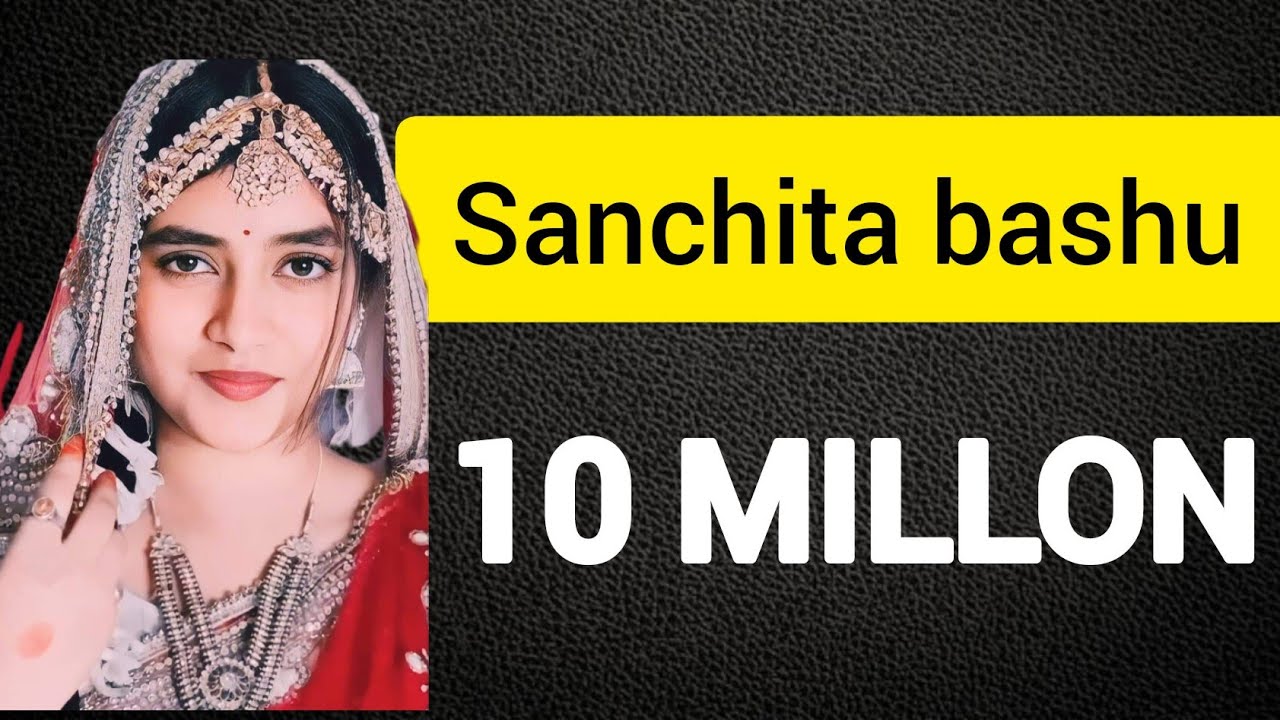 Sanchita bashu 10 MILLON ! sanchita bashu - YouTube