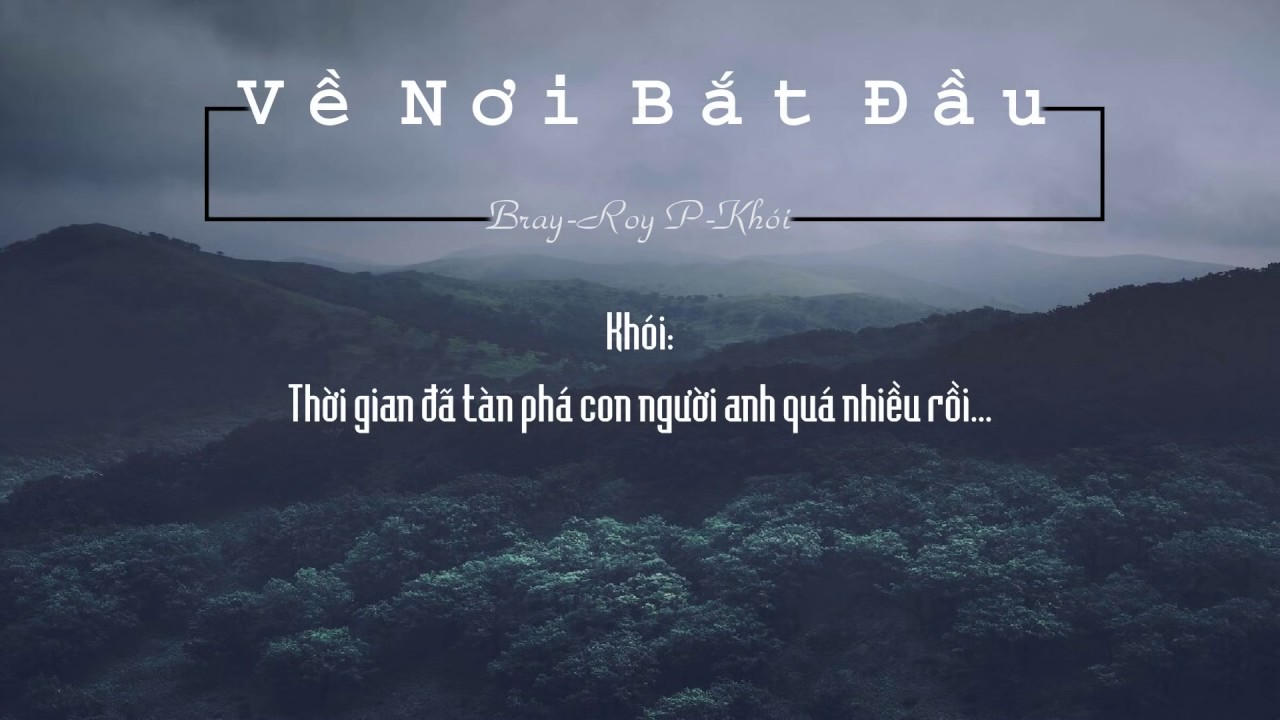 (Lyric HD) Về Nơi Bắt Đầu Bray, Roy P ft Khói - YouTube