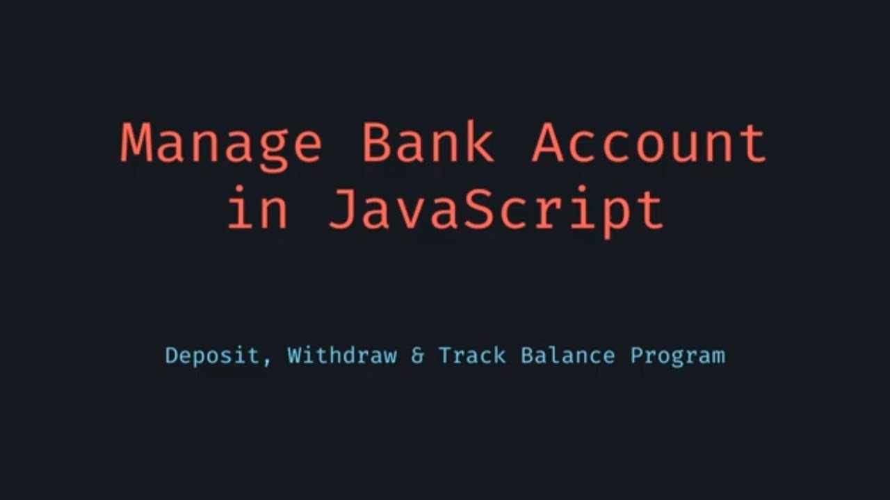 JavaScript Bank Account Example – Deposit, Withdraw, and Balance Logic ...
