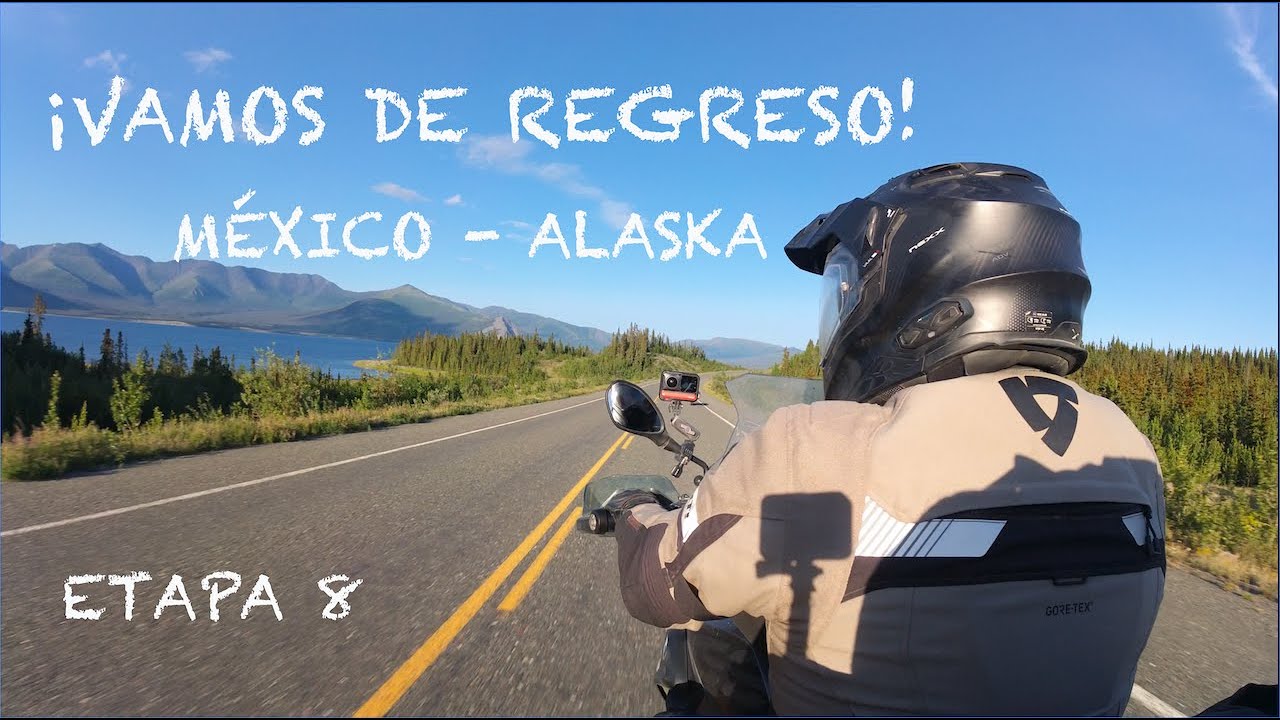 VAMOS DE REGRESO!!!!! México - Alaska ( Etapa 8 ) - YouTube