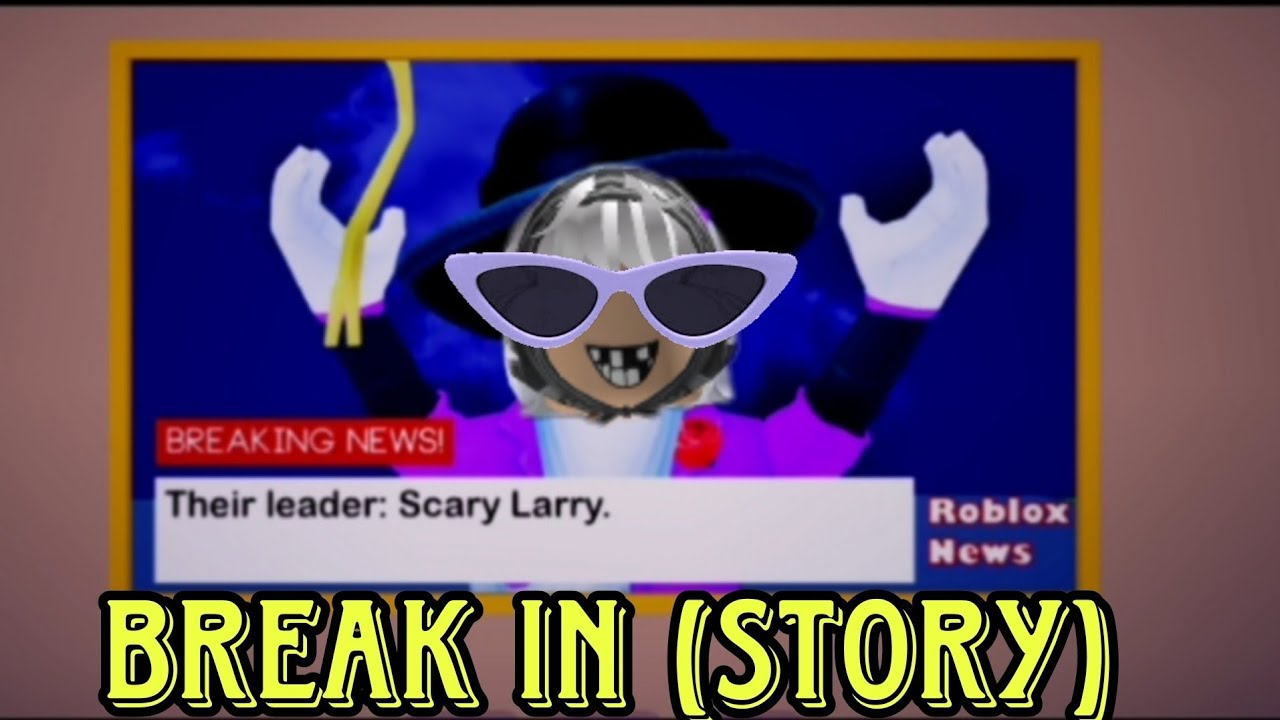 BREAK IN (STORY) | ROBLOX - YouTube