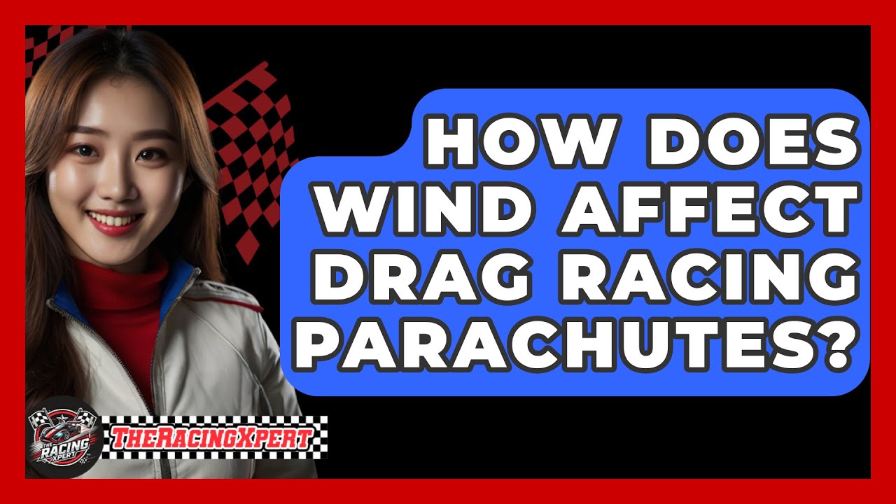 How Does Wind Affect Drag Racing Parachutes? - The Racing Xpert - YouTube