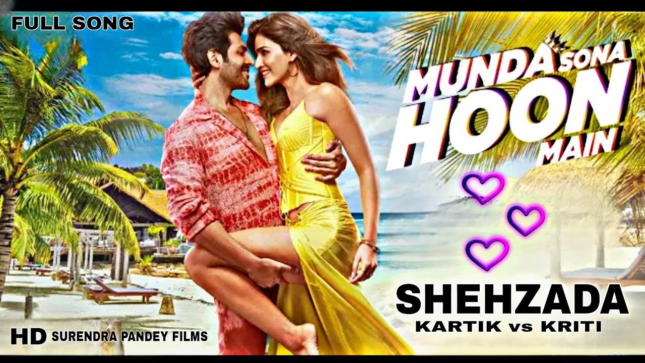 Shehzada: Munda Sona Hoon Main Full Video Song | Kartik A Kriti S ...