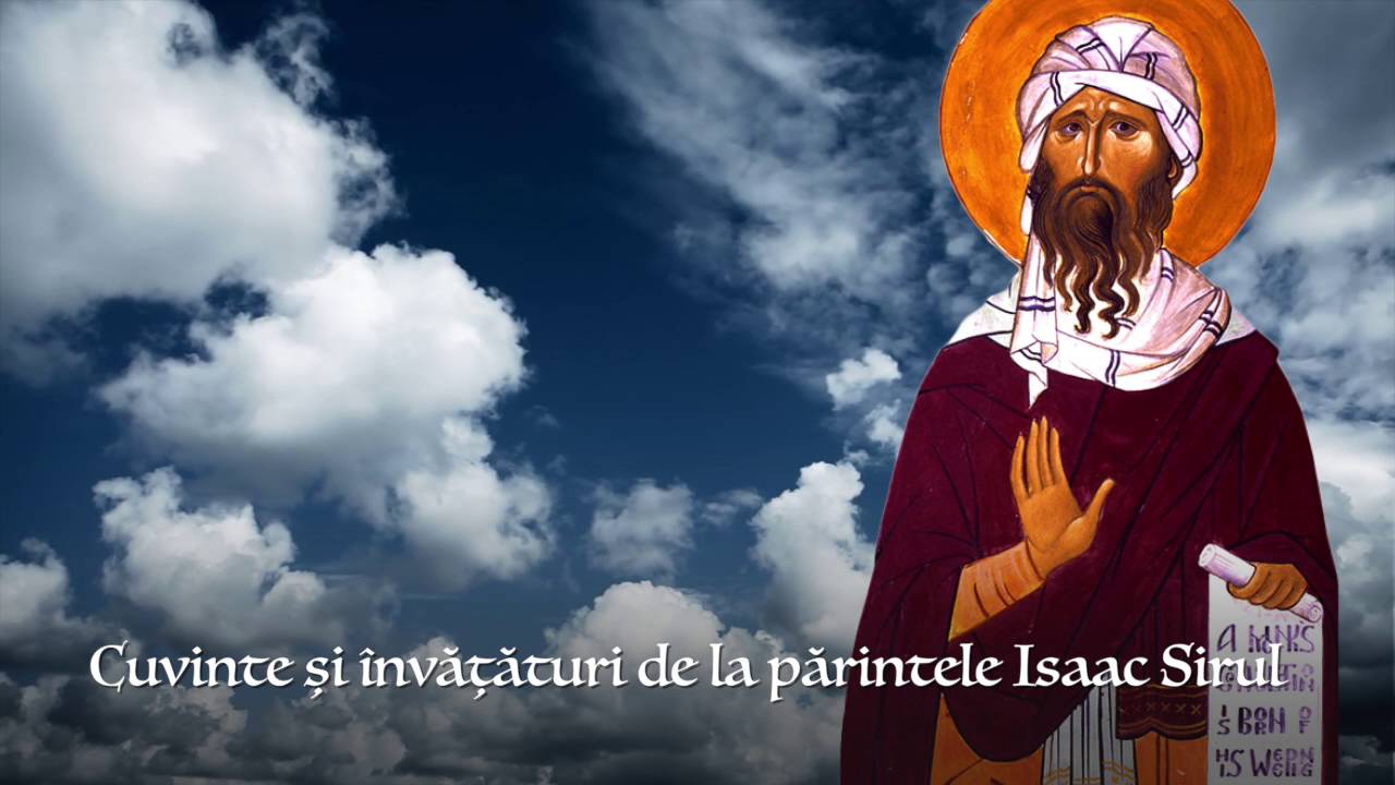 CUVINTE SI INVATATURI DE LA PARINTELE ISAAC SIRUL - YouTube