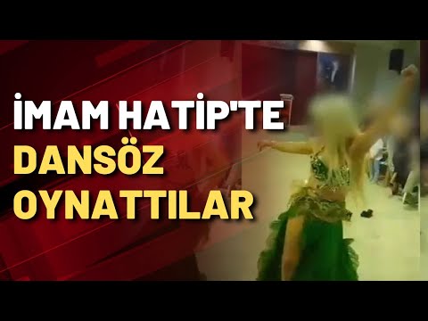 İmam Hatip'te dansöz oynattılar