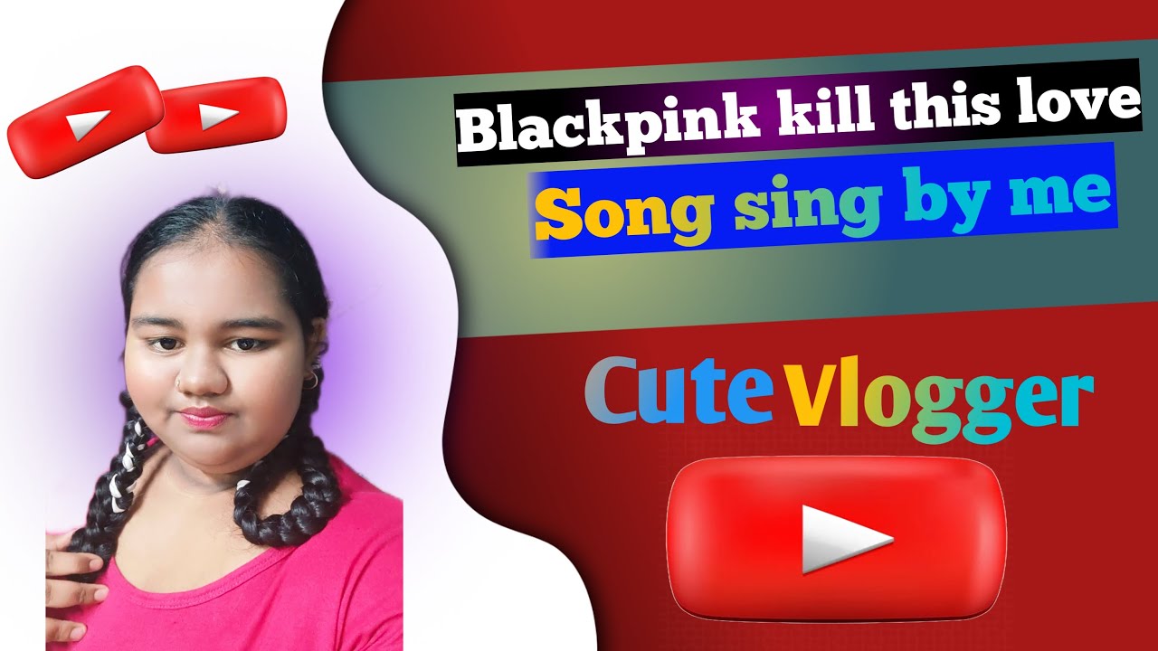 Blackpink kill this love song sing by me। - YouTube
