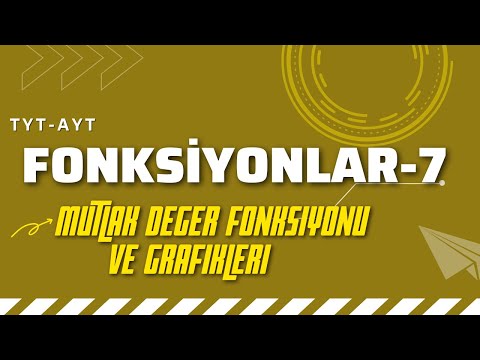Sıfırdan Fonksiyonlar - 7 Mutlak değer fonksiyonu ve grafikleri TYT AYT Matematik