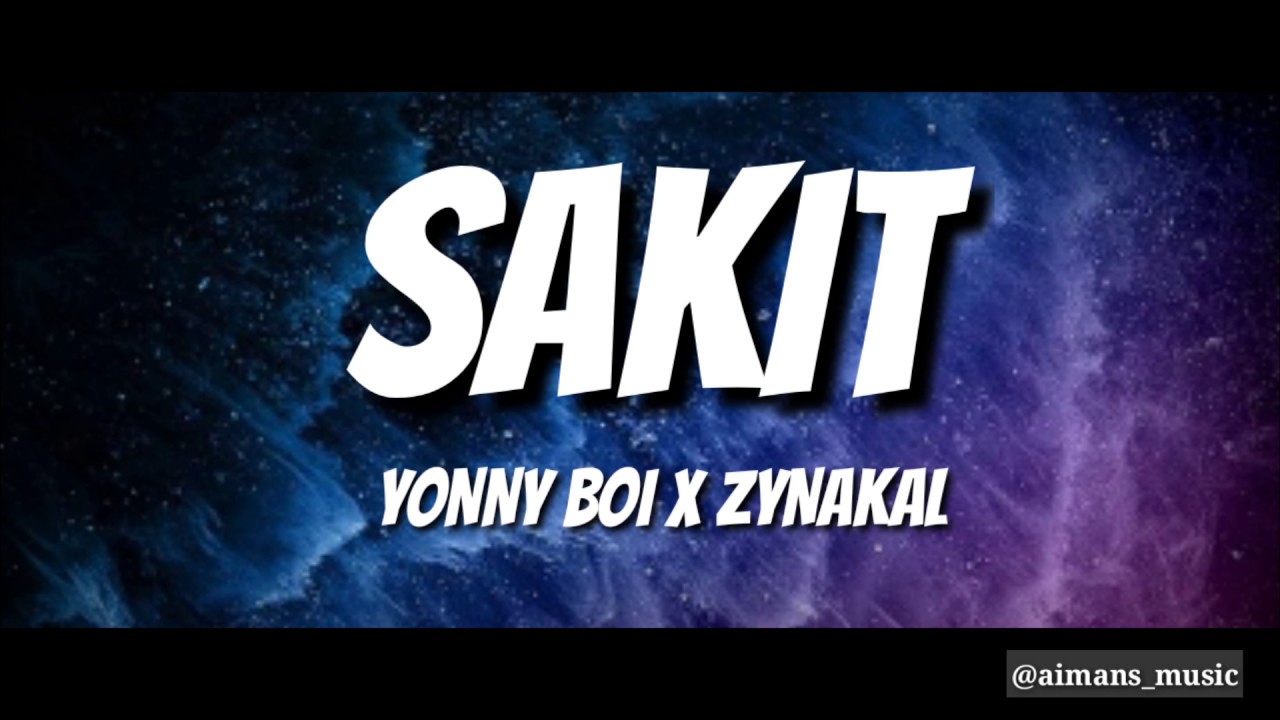 SAKIT - YONNY BOI X ZYNAKAL (full lyric video) - YouTube