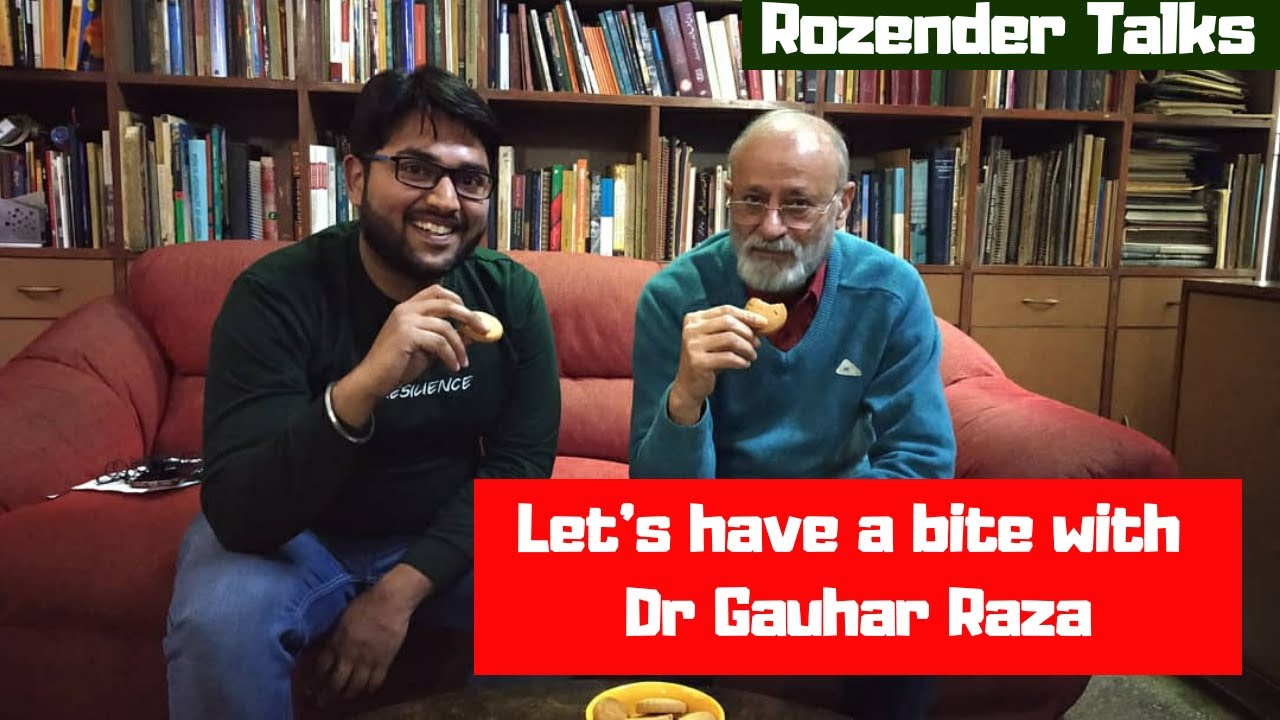 Let's have a bite with Dr Gauhar Raza | Rozender Talks - YouTube