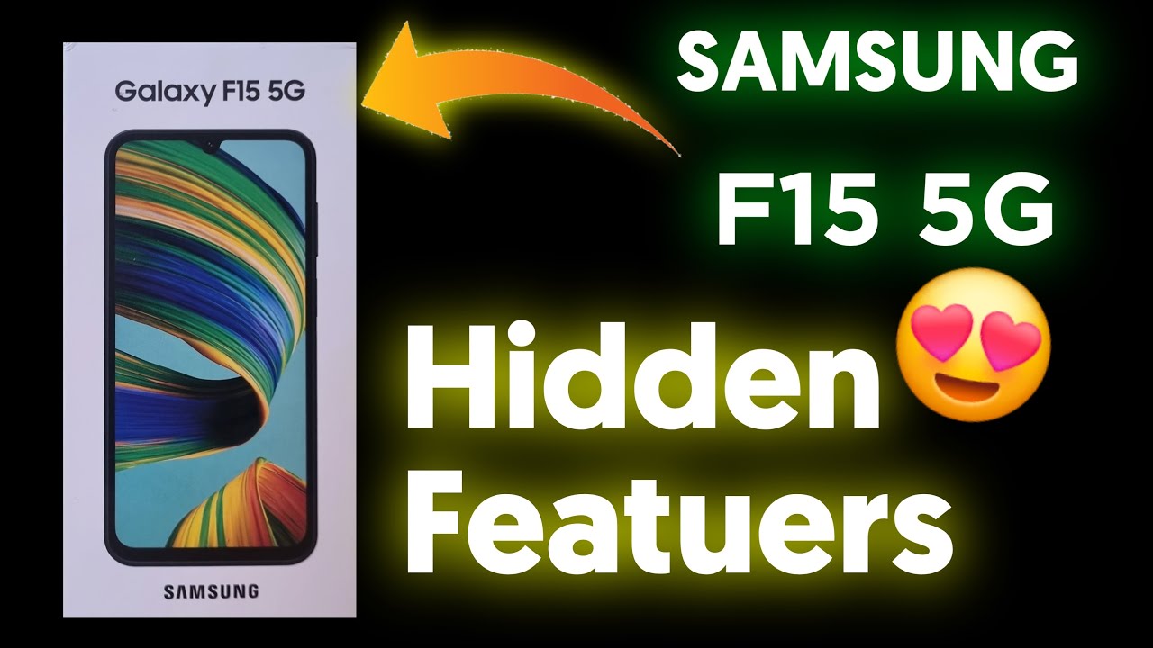 Samsung Galaxy F15 Hidden Features | Samsung F15 5g Top Hidden Features ...