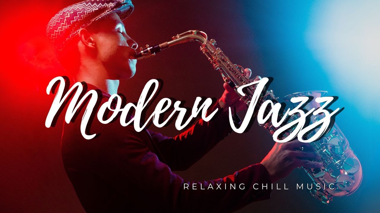 Modern Jazz | Relaxing Chill Music - YouTube