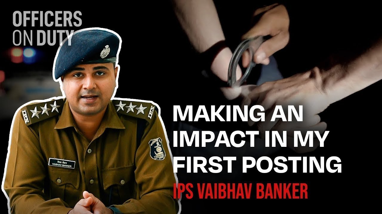 My First Posting Experience as an IPS Officer | IPS Vaibhav Banker ...