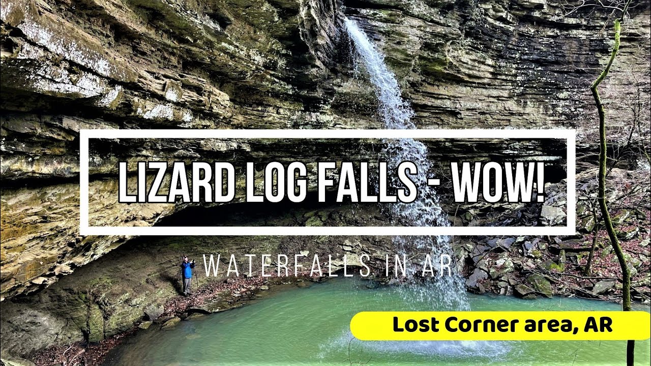 Lizard Log Falls - AGAIN! Lost Corner Area, North of Morrilton AR. # ...