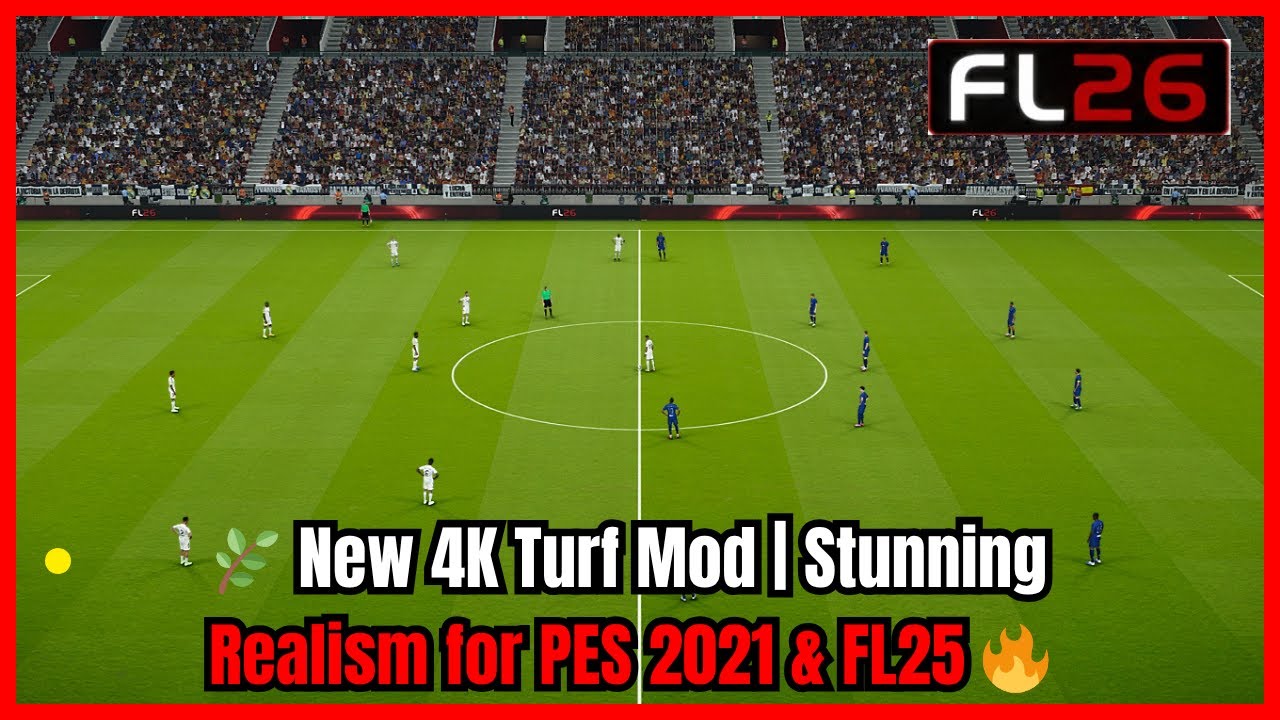 🌿 New 4K Turf Mod | Stunning Realism for PES 2021 & FL26 🔥 - YouTube