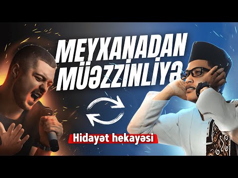 Meyxanadan Azan oxumağa.. | Hidayət Hekayəsi