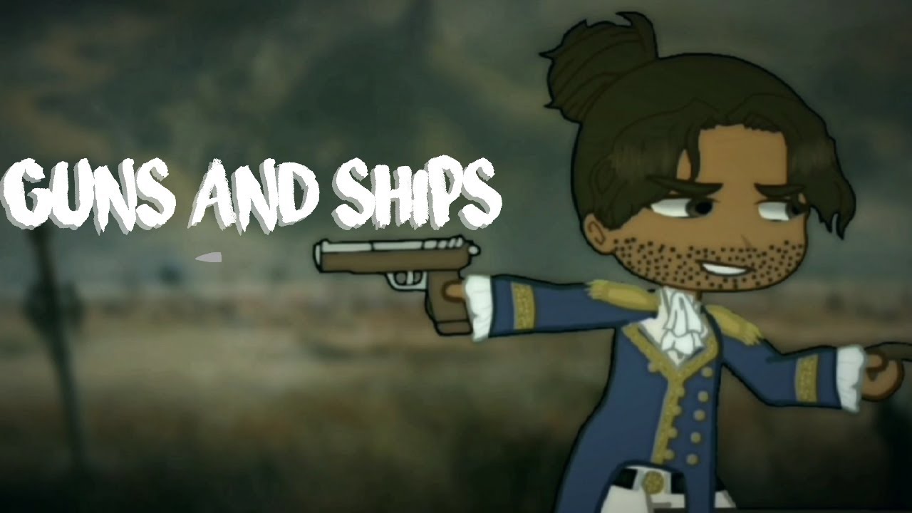 !!Blood!! || Guns and Ships || Hamilton || Gacha club meme - YouTube