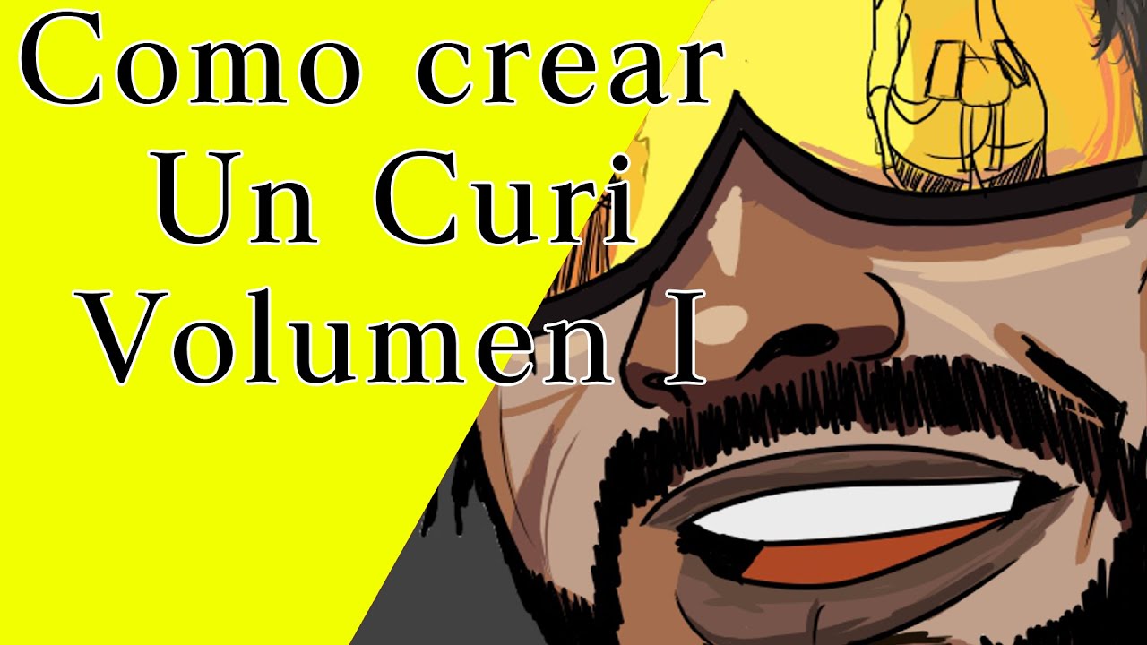Como Hecer un Curi Vol 1 Explicado Epiicamente por Yoch - YouTube