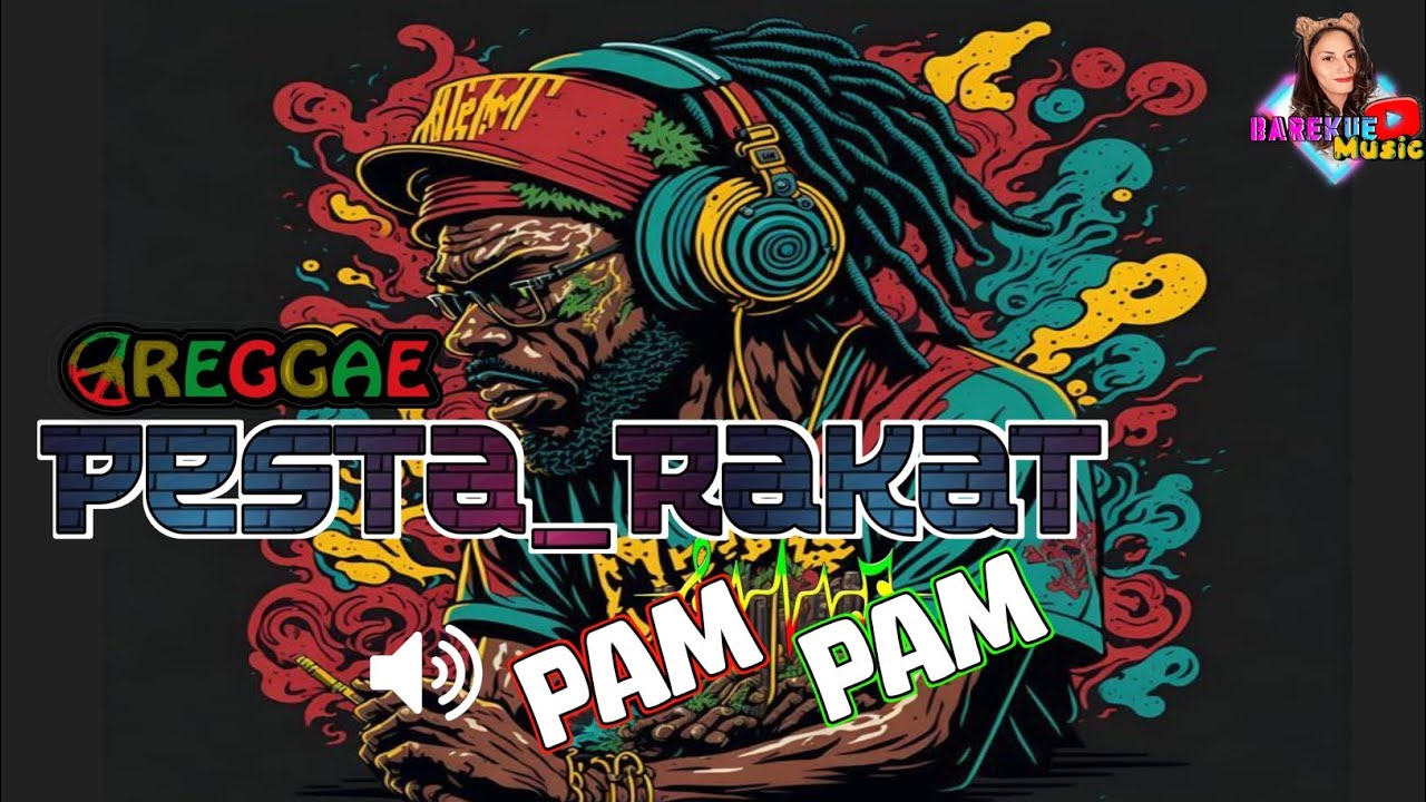 🍁Pesta_Rakat🔥Reggae remix PAM × PAM Terbaru 2024 Barekue_Music #reggae ...