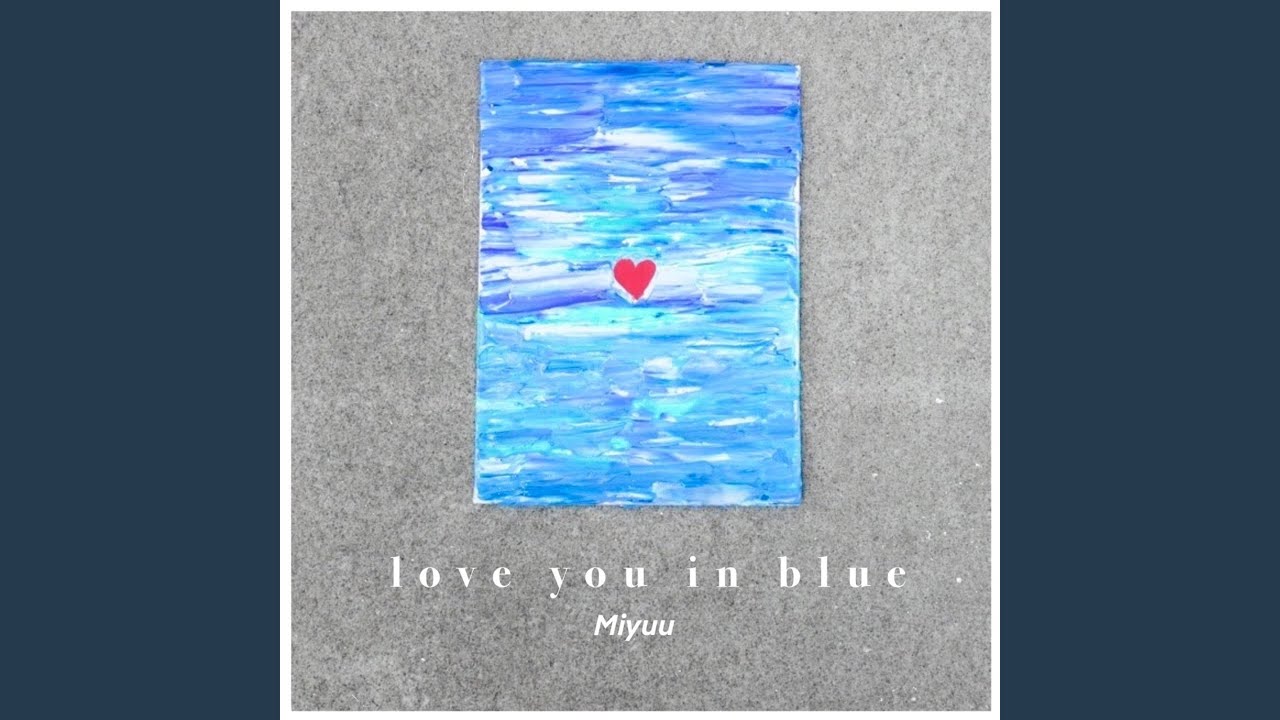 love you in blue - YouTube Music