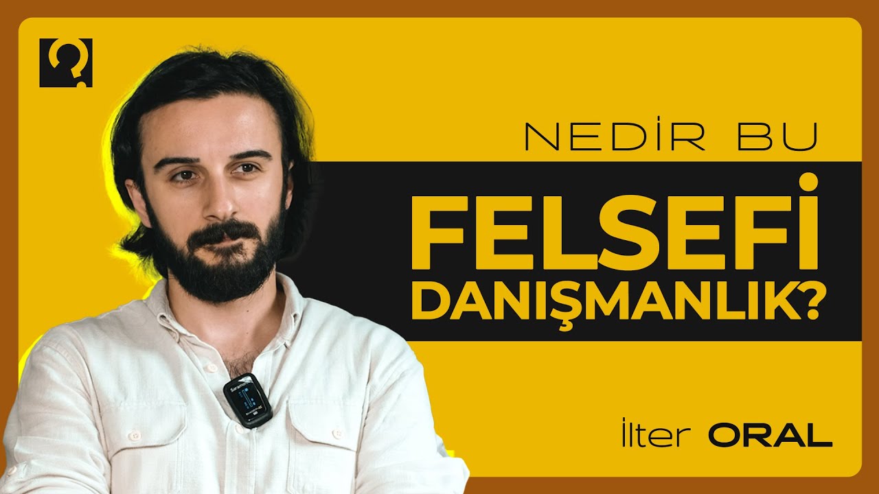 Türkiye'de Bir İlk! Nedir Bu Felsefi Danışmanlık? | İlter Oral - YouTube