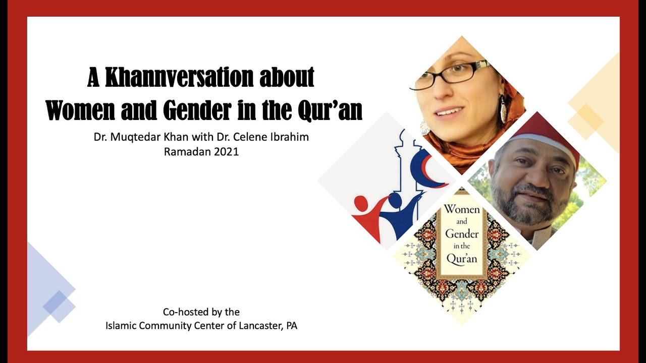 Women and Gender in the Qur'an | A Khanversation with Dr. Celene ...