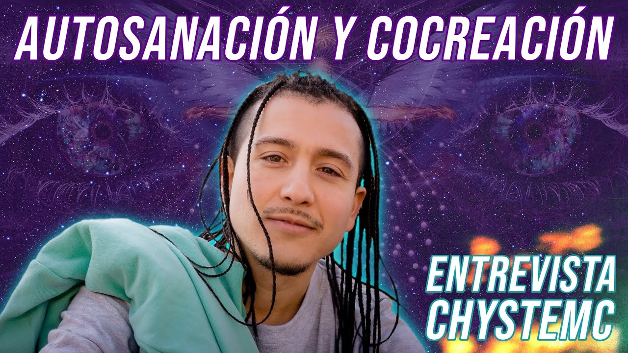 Entrevista ChysteMc Despertar Espiritualidad Autosanación y Cocreación ...