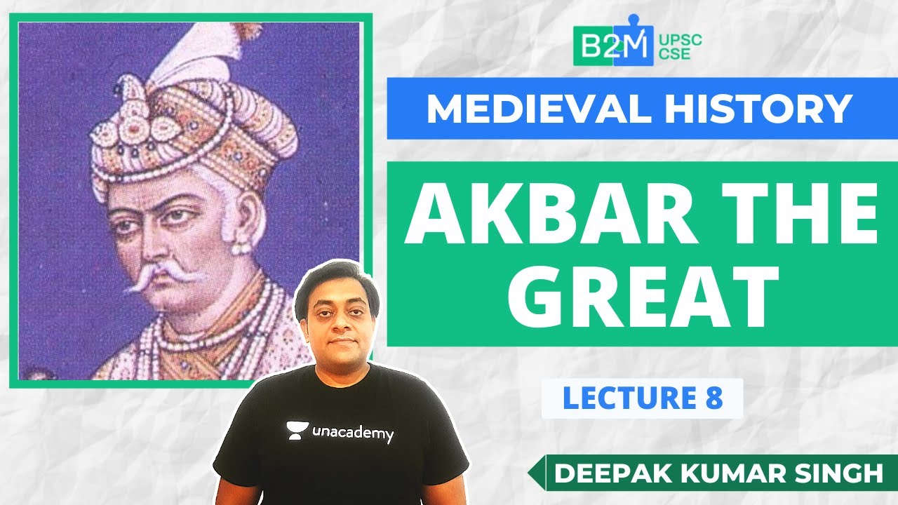 Akbar the Great | Medieval History | UPSC CSE/IAS | Deepak Kumar Singh ...