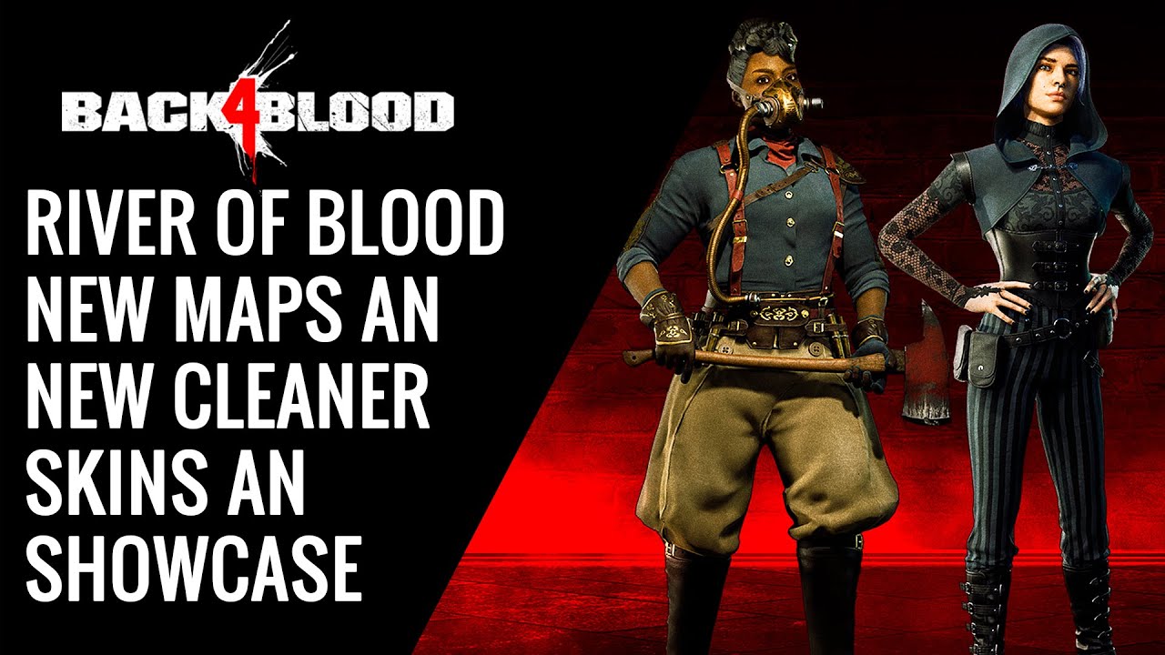 BACK 4 BLOOD RIVER OF BLOOD NEW MAPS AN NEW CLEANER SKINS AN SHOWCASE ...