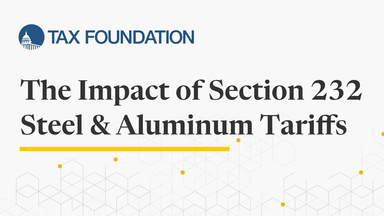 Section 232 Steel And Aluminum Tariffs Impact On American Workers