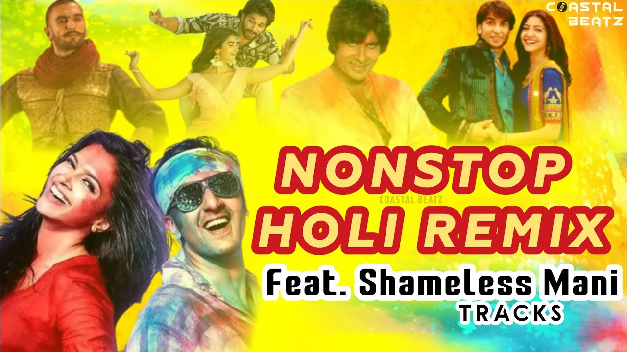 Nonstop Holi Special Remix | Bollywood Bangerz| Feat.Shameless Mani ...