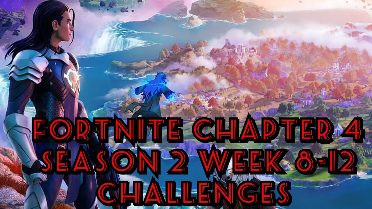 Fortnite chapter 4 Season 2 Week 8-12 Challenges - YouTube